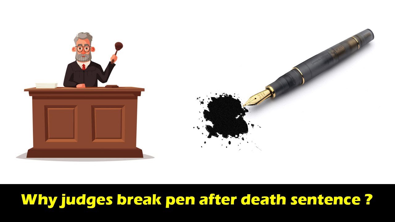Why do judges break their pen after death sentence - Crooked Judges