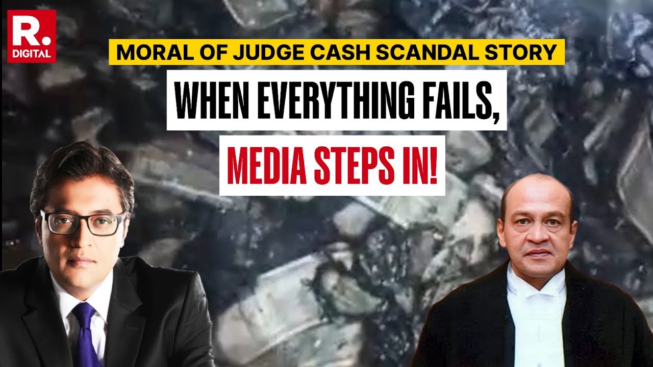 Arnab Unfiltered On How Media Pressure Has Brought Out Judge Cash Scandal Video Proof - Crooked ...