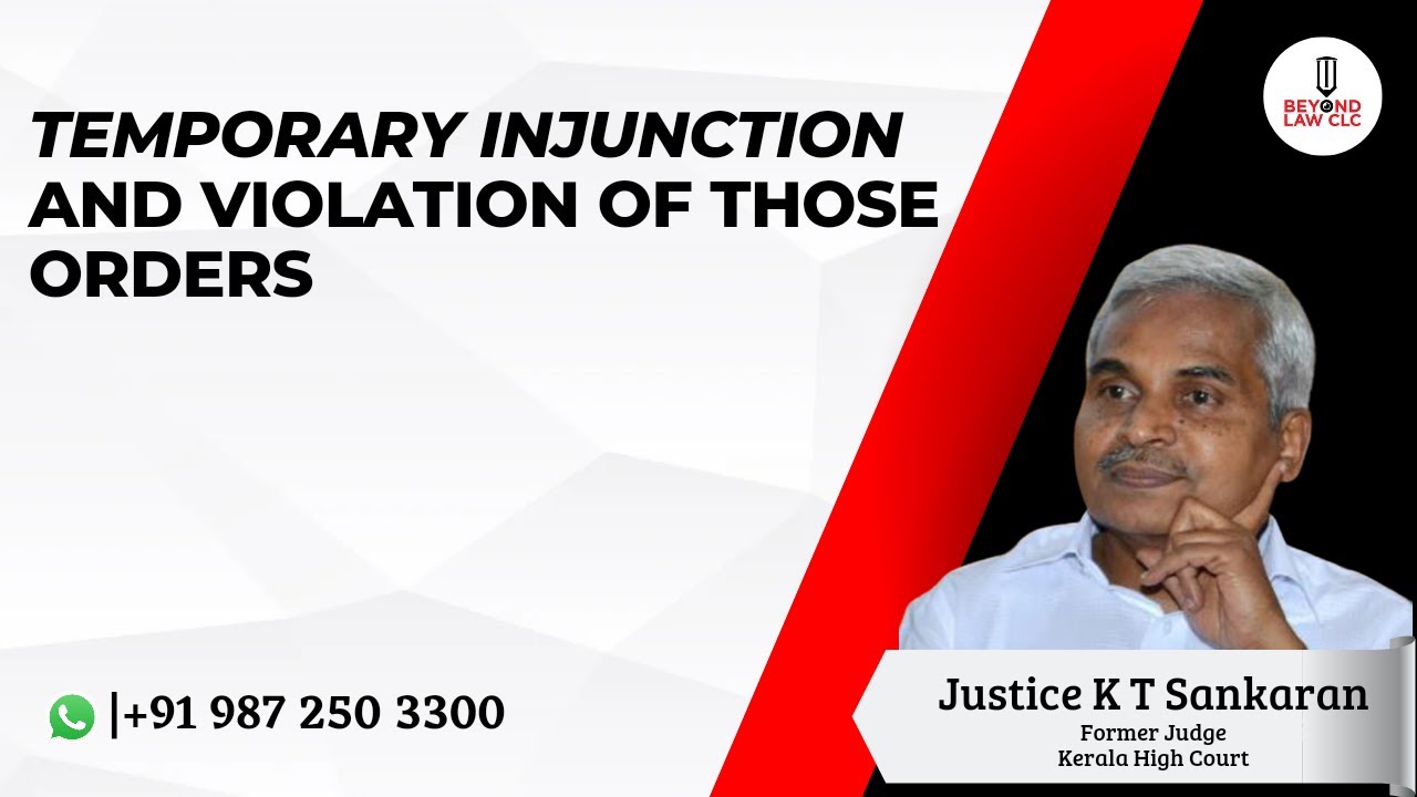 Temporary Injunction and Violation of those Orders : Justice K. T ...