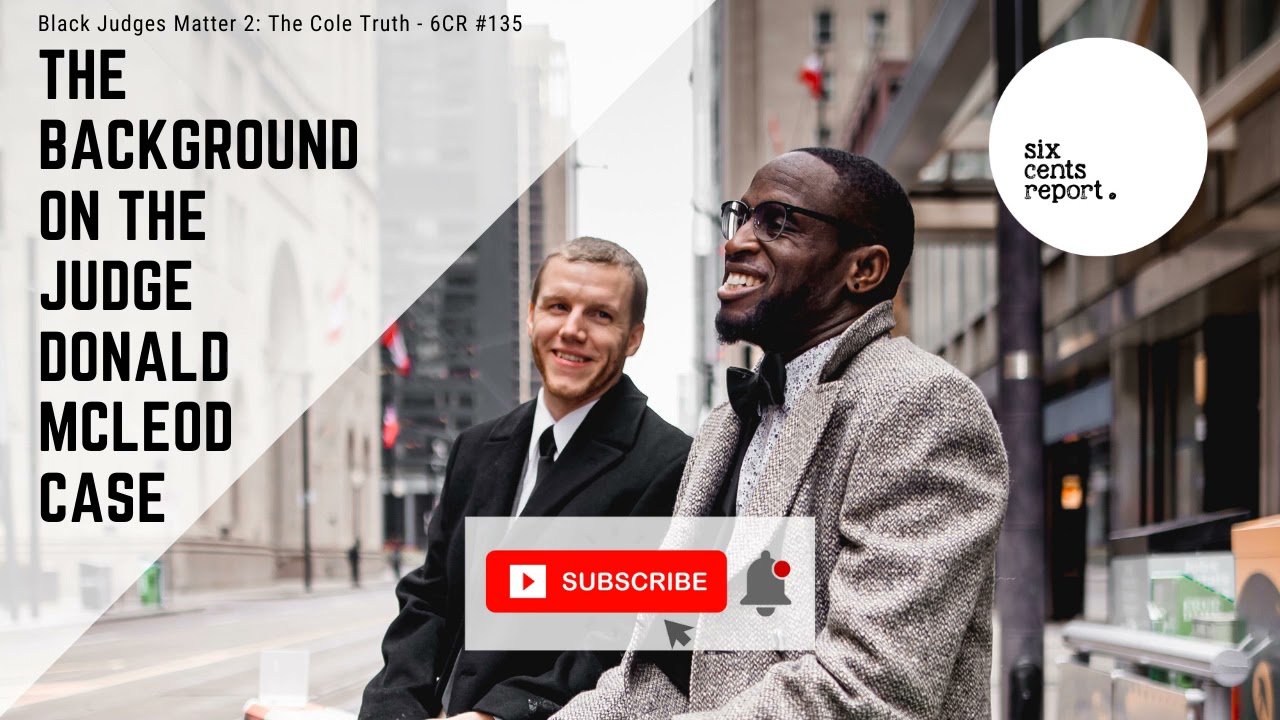 THE BACKGROUND ON THE JUDGE DONALD MCLEOD CASE - Crooked Judges