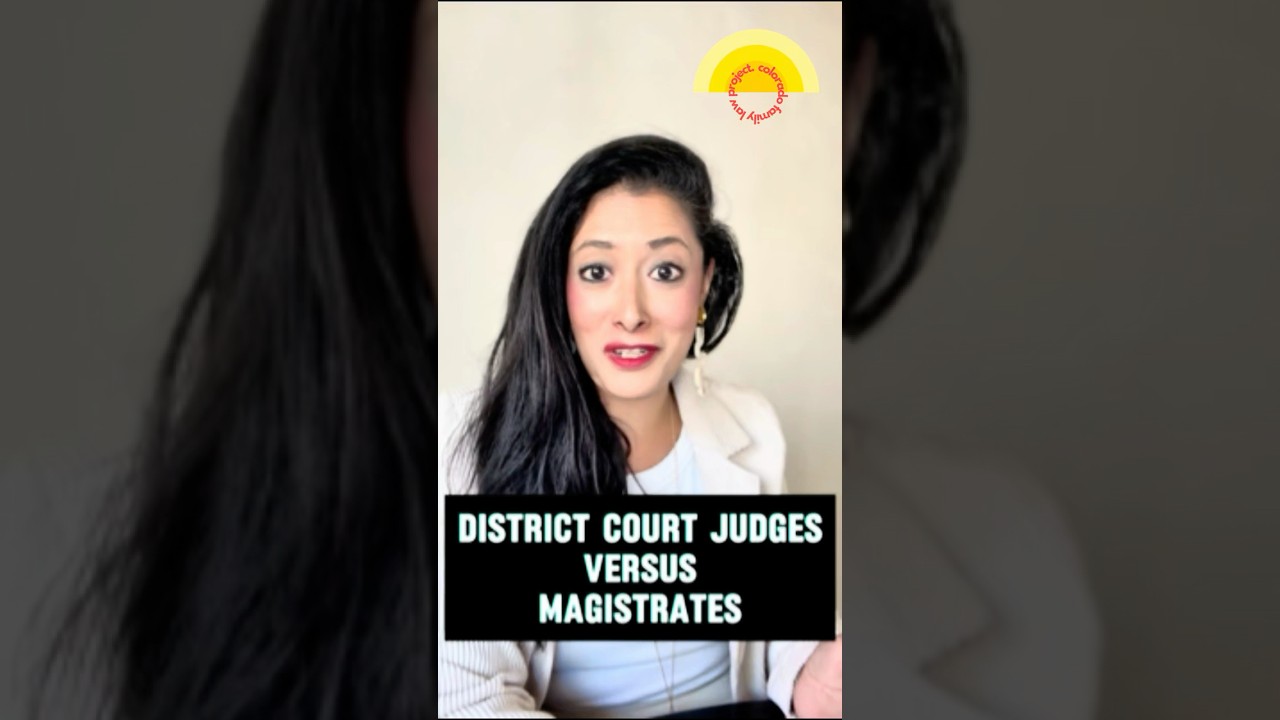 District Court Judges vs. Magistrates in Colorado Family Law - Crooked ...