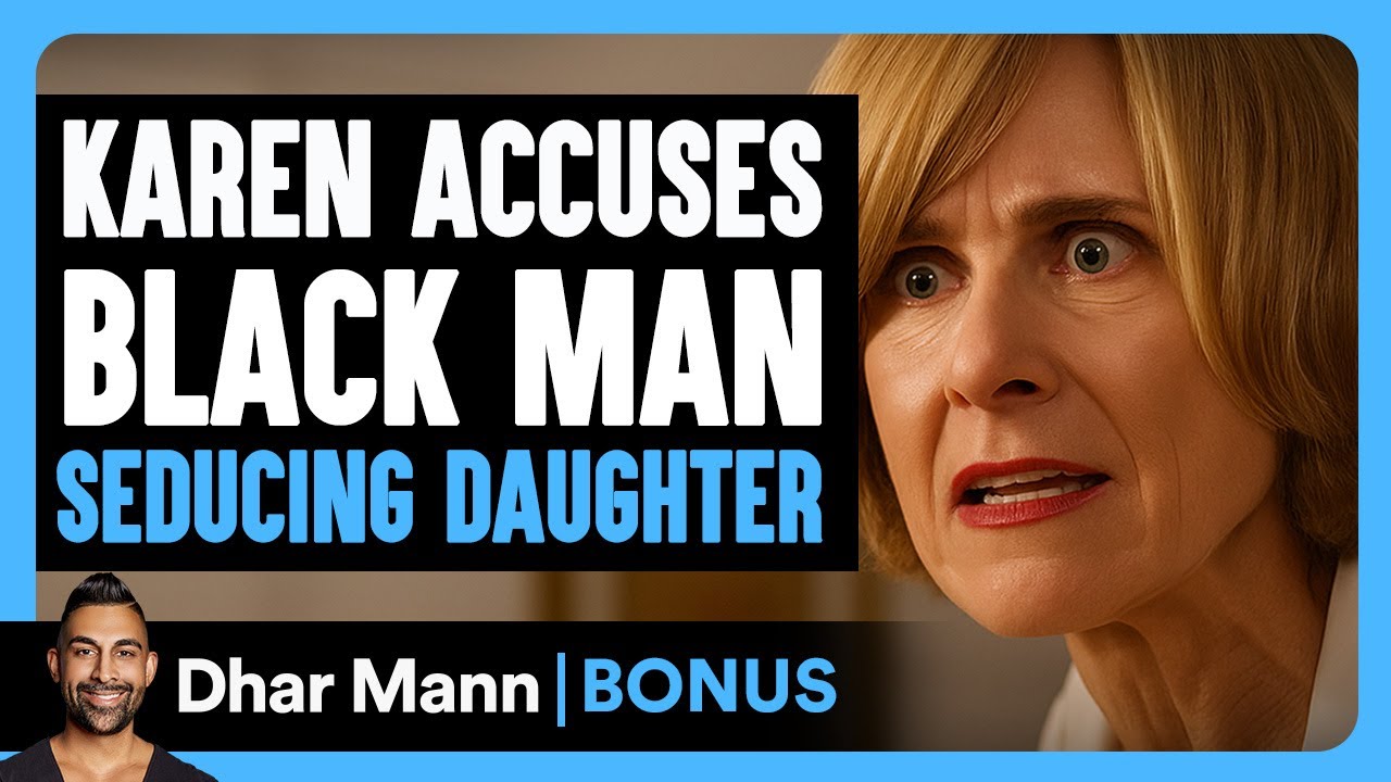 KAREN Accuses Black Man SEDUCING DAUGHTER | Dhar Mann Bonus! - Crooked ...