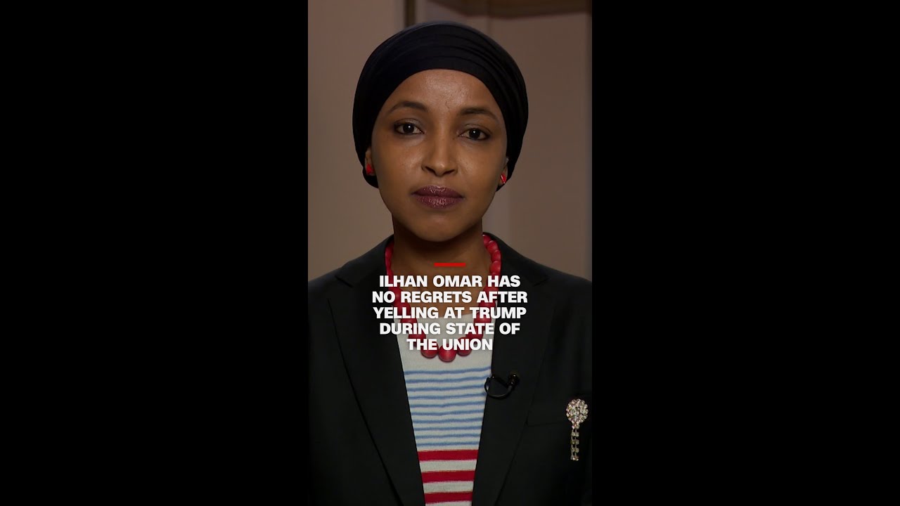 Ilhan Omar says she has no regrets after yelling at Trump during State ...